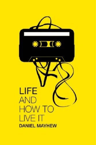 LIFE AND HOW to Live it, Daniel Mayhew £3.49 - PicClick UK
