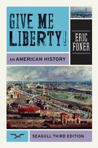 GIVE ME LIBERTY!: An American History by Foner, Eric £5.69 - PicClick UK