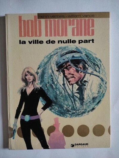 BELLE BD , Bob Morane "La Ville De Nulle Part " , Vernes, Vance , T16 ...