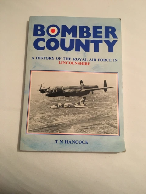 HISTORY OF THE RAF in Lincolnshire Bomber County WWII £9.95 - PicClick UK