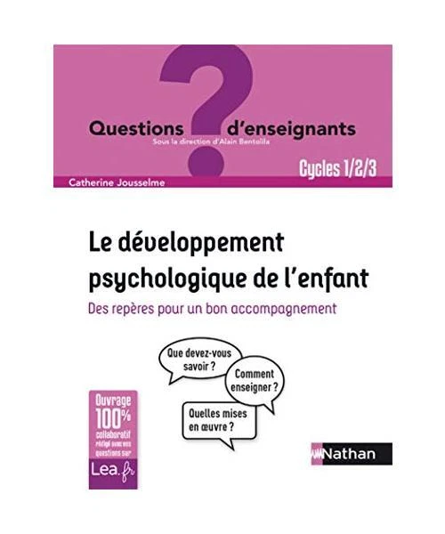LE DÉVELOPPEMENT PSYCHOLOGIQUE de l'enfant: Des repères pour un bon accompagne EUR 11,59 ...