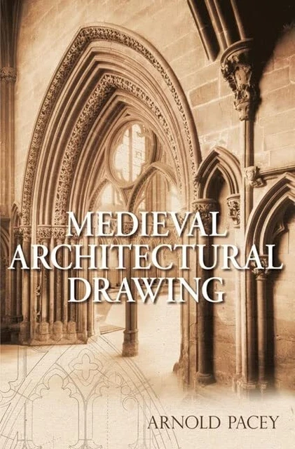 MEDIEVAL ARCHITECTURAL DRAWING, Pacey, Arnold £34.99 - PicClick UK