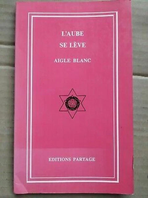 AIGLE BLANC - L'aube se Lève / Editions Partiage 1988 EUR 5,00 - PicClick FR