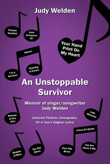 AN UNSTOPPABLE SURVIVOR: Memoir of singer/songwriter Judy Welden by ...