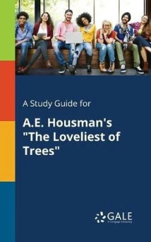 A STUDY GUIDE for A.E. Housman's "The Loveliest of Trees" $28.45 ...