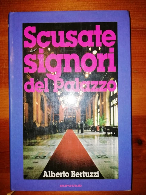 SCUSATE SIGNORI DEL palazzo. Alberto Bertuzzi - euroclub 1979 EUR 2,99 ...