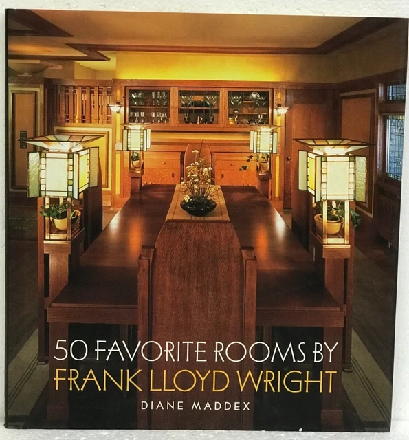 50 FAVORITE ROOMS by Frank Lloyd Wright by Diane Maddex 1998 HB/DJ $33. ...