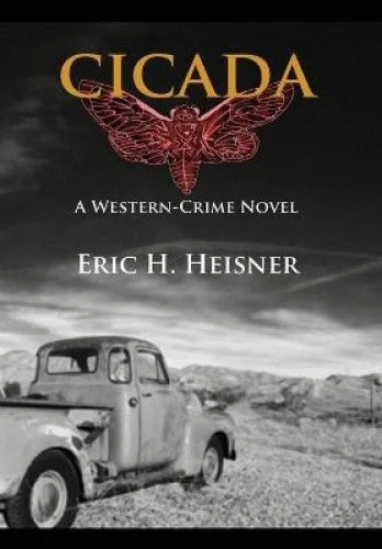 CICADA: A WESTERN crime novel by Heisner, Eric H. [Hardback] NEUF EUR ...