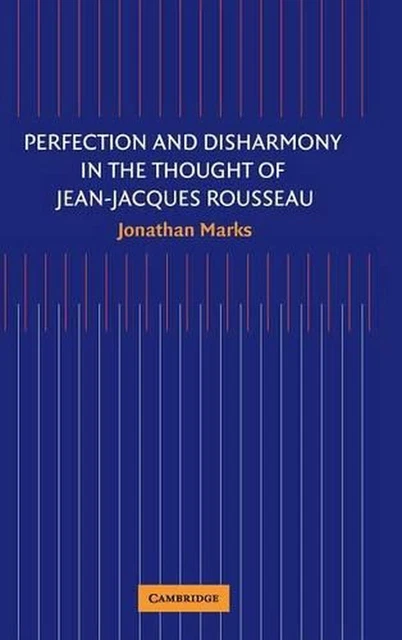 PERFECTION ET DISHARMONIE dans la pensée de Jean-Jacques Rousseau par ...