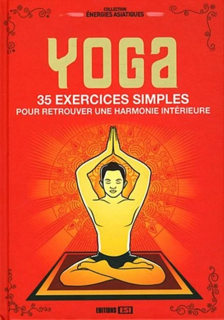 YOGA : 35 exercices simples pour retrouver une harmonie intérieure| Editions ESI £5.10 - PicClick UK