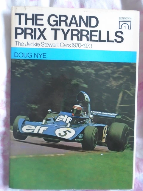 THE GRAND PRIX Tyrrells The Jackie Stewart Cars 1970-1973 par Doug Nye ...