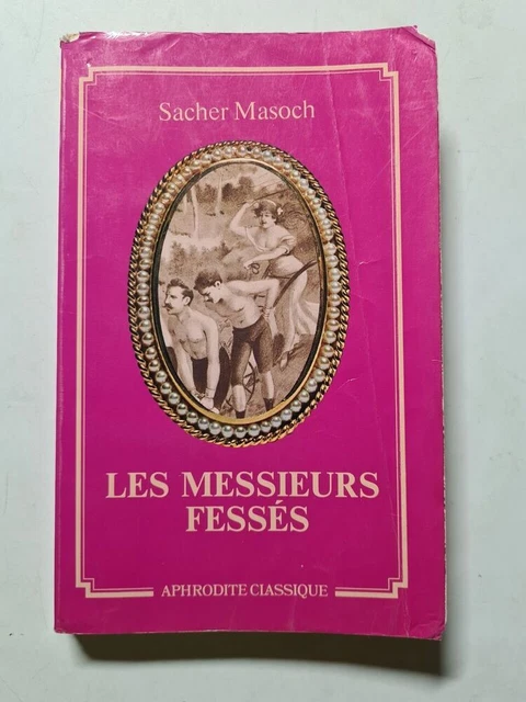 LES MESSIEURS FESSÉS | Sacher Masoch | Bon état EUR 6,00 - PicClick FR