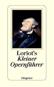 LORIOTS KLEINER OPERNFÜHRER de Loriot, Bülow, Vicco von | Livre | état ...
