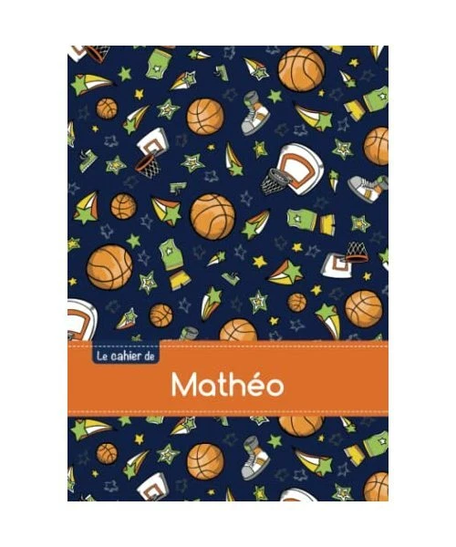 LE CAHIER DE Matheo: Cahier matheo,ptscx,96p,a5,basketball, Collectif ...
