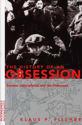 HISTORY OF AN Obsession: German Judeophobia and the Holocaust by £11.12 ...