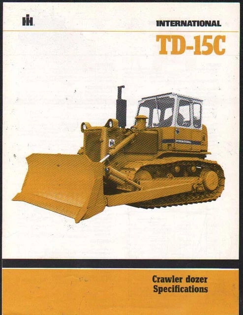 1982 INTERNATIONAL &TD-15C& Crawler Tractor Dozer Brochure Leaflet £6. ...