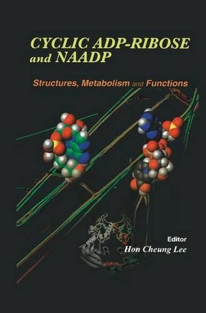 CYCLIC ADP-RIBOSE AND NAADP: Structures, Metabolism and Functions by ...