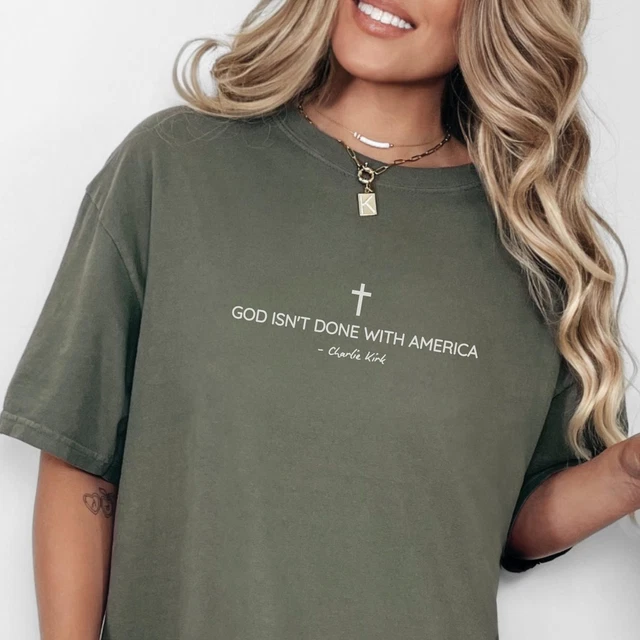 CHARLIE KIRK QUOTE Tee, God Isn’t Done With America, Patriotic ...