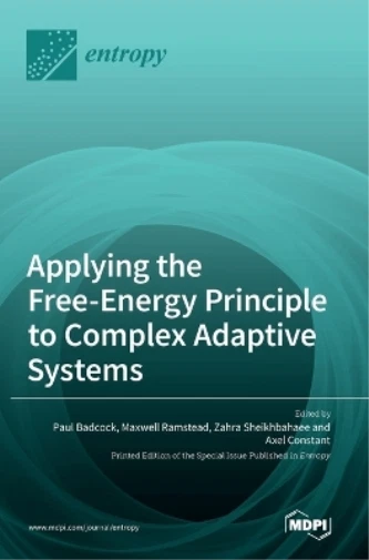 APPLYING THE FREE-ENERGY Principle to Complex Adaptive Systems (Relié ...