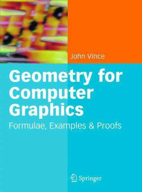 GEOMETRY FOR COMPUTER Graphics: Formulae, Examples and Proofs by John ...