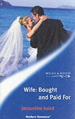 WIFE, BOUGHT AND Paid for (Mills & Boon Modern), Baird, Jacqueline, Used; Good B EUR 7,34 ...