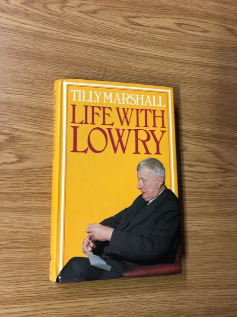 LIFE WITH LOWRY by Tilly Marshall - Pub: Hutchinson - 1981 - Hardback ...