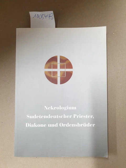 NEKROLOGIUM SUDETENDEUTSCHER PRIESTER, Diakone und Ordensbrüder ...