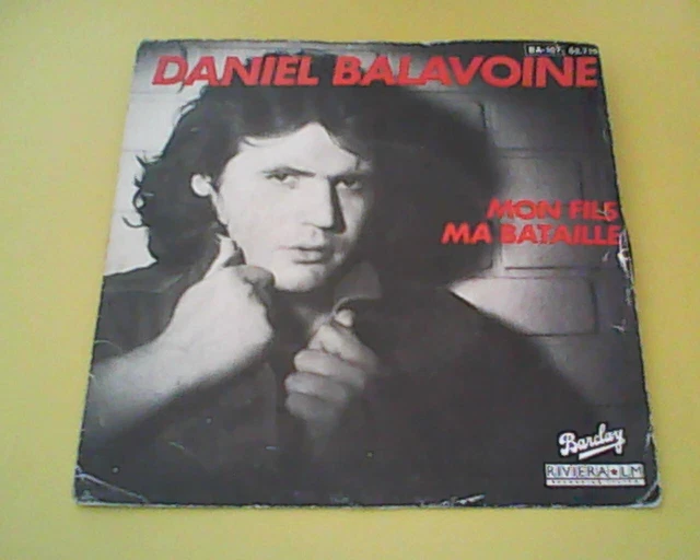 45 TOURS SP Daniel Balavoine Mon Fils Ma Bataillebarclay 62 715 De 1980 ...