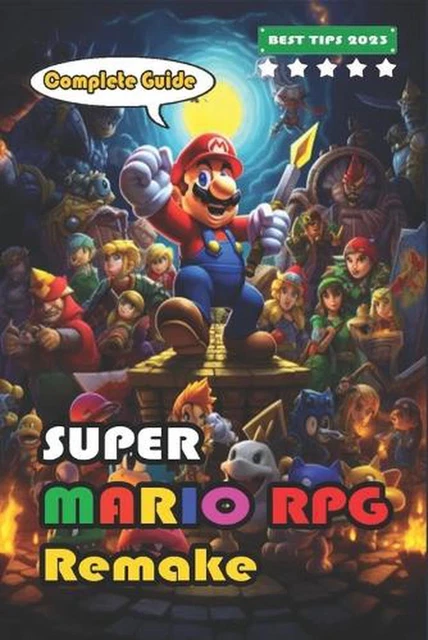 SUPER MARIO RPG Remake Complete Guide: Best Tips, Tricks, Strategies ...