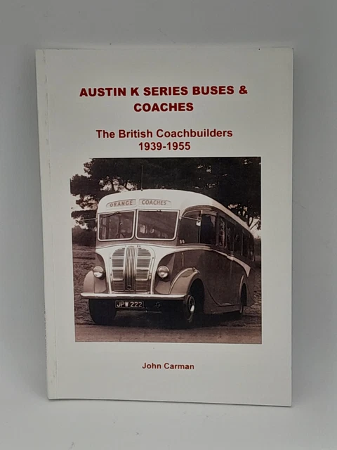 AUSTIN K SERIES Buses & Coaches - British Coaches 1939-1955 -John ...