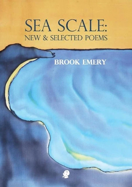 SEA SCALE: NEW and Selected Poems by Brook Emery (English) Paperback ...