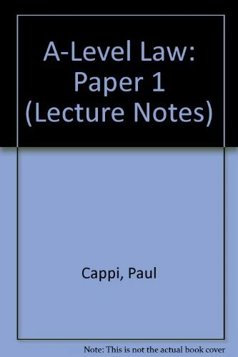 A-LEVEL LAW: PAPER 1 (Lecture Notes) By Paul Cappi, Mary Collins $29.99 ...