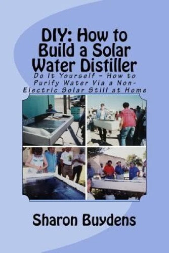 DIY: HOW TO Build a Solar Water Distiller: Do It Yourself - Make a ...