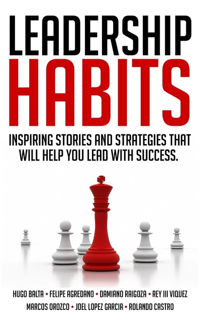 FELIPE AGREDANO DAMIANO Rai Leadership Habits: Inspiring Stories And ...