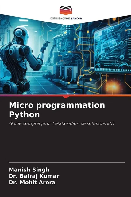 MICRO PROGRAMMATION PYTHON Guide complet pour l'élaboration de solutions IdO EUR 68,90 - PicClick DE