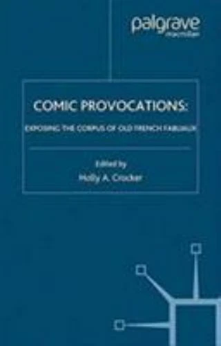 COMIC PROVOCATIONS : Exposing the Corpus of Old French Fabliaux ...