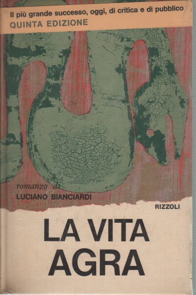 LA VITA AGRA - Luciano Bianciardi (Rizzoli Editore) [1962] $123.57 ...