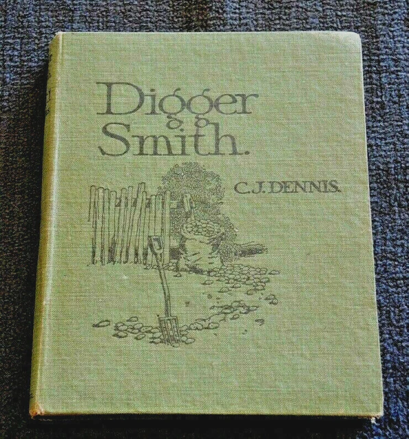 DIGGER SMITH BY C J Dennis Illustrated By Hal Gye 1St Edition 1918 $19. ...