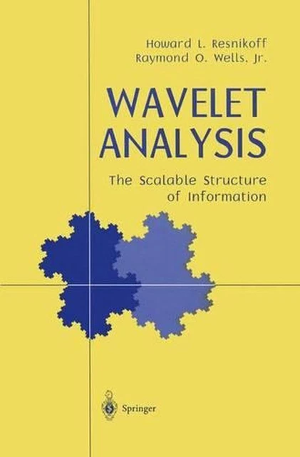 WAVELET ANALYSIS: THE Scalable Structure of Information by Howard L. Resnikoff ( EUR 70,84 ...