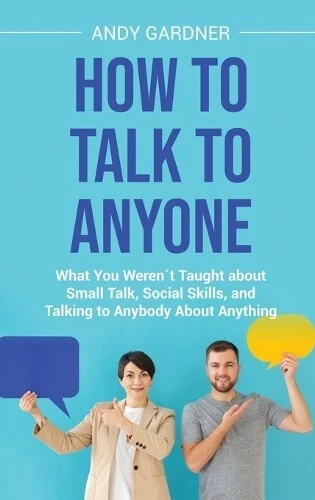 ANDY GARDNER HOW to Talk to Anyone (Relié) EUR 27,44 - PicClick FR