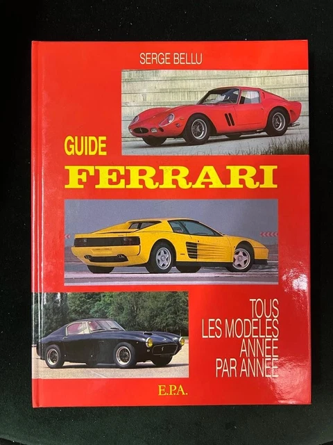 GUIDE FERRARI - Tous les modèles année par année / Serge Bellu / 1991 ...