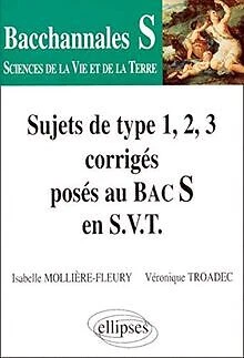 SUJETS DE TYPES 1, 2 et 3 corrigés posés au bac S en SVT (... | Livre ...