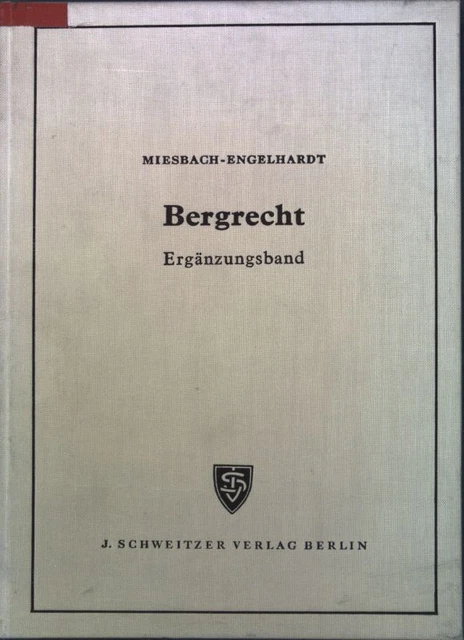 BERGRECHT: KOMMENTAR ZU den Landesberggesetzen und den sonstigen für ...