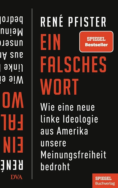 RENÉ PFISTER EIN falsches Wort: Wie eine neue linke Ideologie aus Ame ...