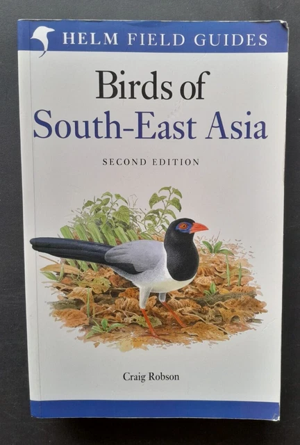 BIRDS OF SOUTH-EAST Asia By Craig Robson 2015 Edition - Helm Field Guide EUR 11,67 - PicClick IT