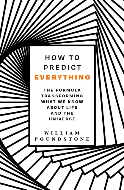 HOW TO PREDICT Everything The Formula Transforming What We Know About ...