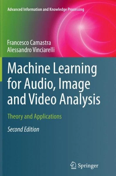 MACHINE LEARNING FOR Audio, Image and Video Analysis : Theory and Application... £46.63 ...