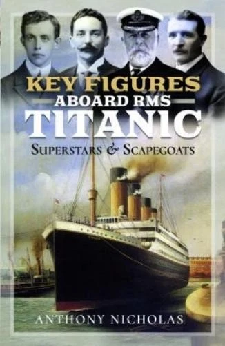 ANTHONY NICHOLAS KEY Figures Aboard RMS Titanic (Relié) EUR 25,79 ...