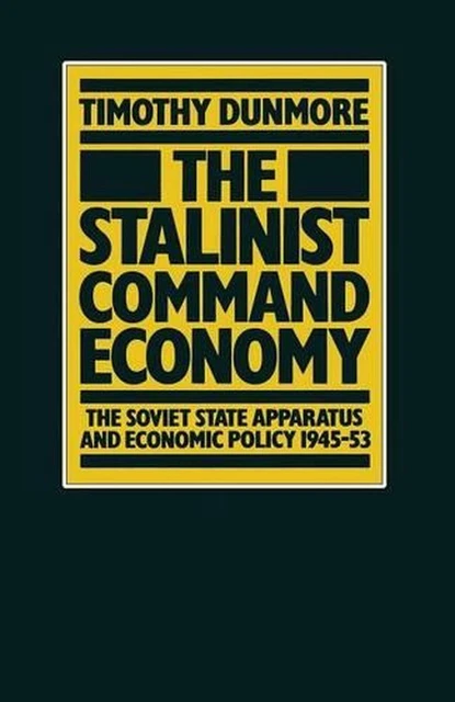 THE STALINIST COMMAND Economy: The Soviet State Apparatus and Economic ...