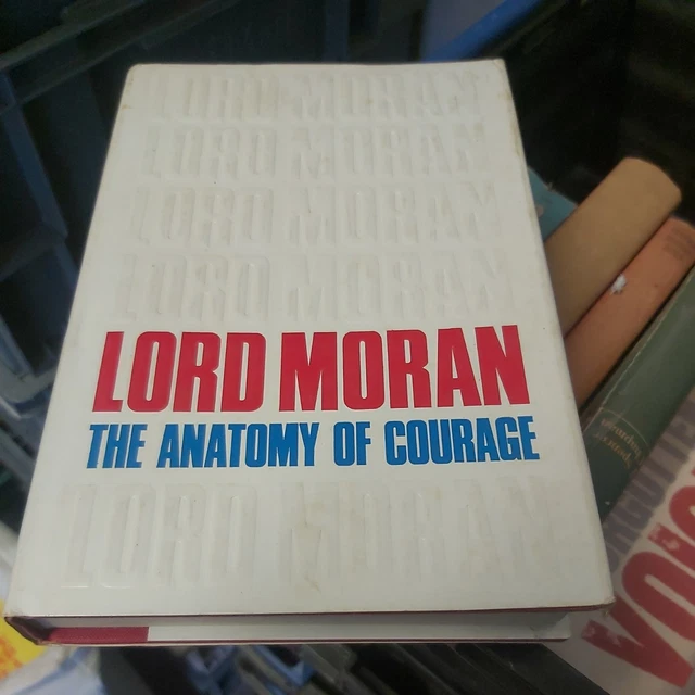 THE ANATOMY OF Courage (Lord Moran - 1966) ref rm01 £8.63 - PicClick UK